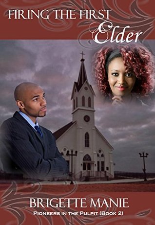 Firing the First Elder by Brigette Manie | Goodreads