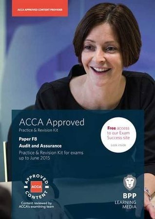 ACCA F8 Audit and Assurance (International): Practice and Revision Kit ...