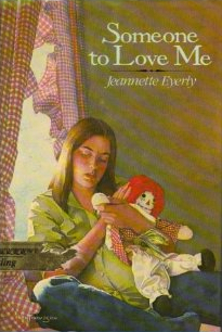 Someone to Love Me by Jeannette Eyerly | Goodreads