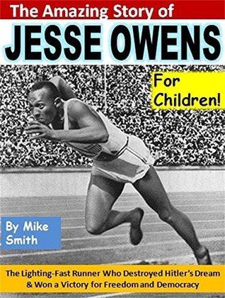 The Amazing Story of Jesse Owens for Children!: The Lighting-Fast ...