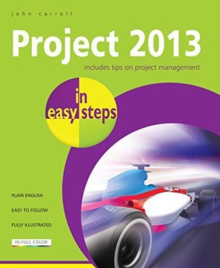 Project 2013 in easy steps by John Carroll | Goodreads