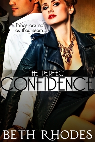 The Perfect Confidence by Beth Rhodes | Goodreads