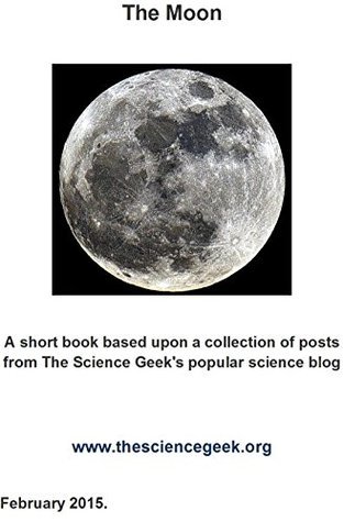 A Short Guide to the Moon (2025 Edition) by The Science Geek | Goodreads