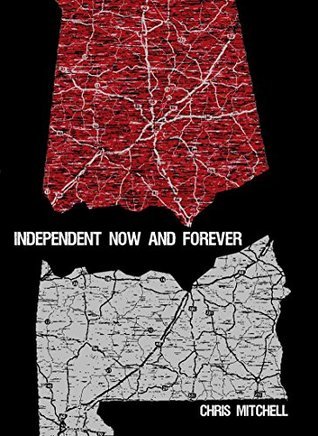 Independent Now and Forever by Chris Mitchell | Goodreads