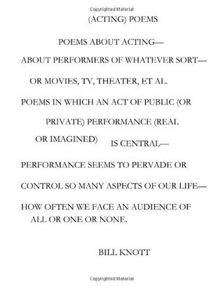 (Acting) Poems by Bill Knott | Goodreads