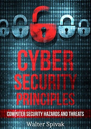 Cyber Security Principles: Computer Security - Hazards and Threats - 2nd Edition by Walter ...