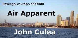 Air Apparent: When the past becomes the present by John Culea | Goodreads