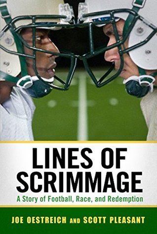 Lines of Scrimmage: A Story of Football, Race, and Redemption by Joe Oestreich | Goodreads
