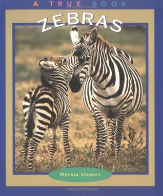 Zebras (True Books: Animals) by Melissa Stewart | Goodreads