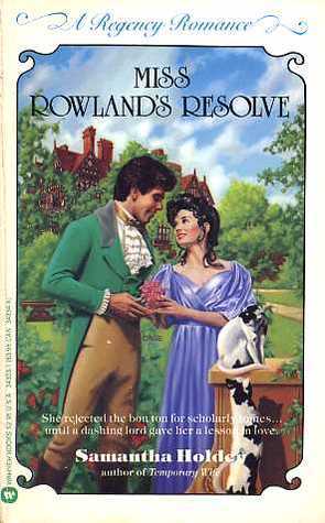 Miss Rowland's Resolve by Samantha Holder | Goodreads