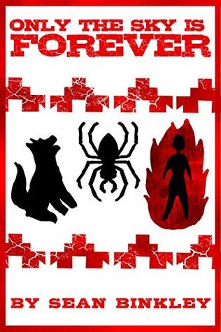 Only the Sky is Forever: A Native American Fantasy by Sean Binkley ...