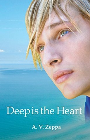 Deep is the Heart: Book One by A.V. Zeppa | Goodreads