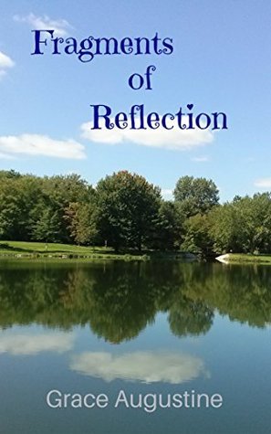 Fragments of Reflection by Grace Augustine | Goodreads