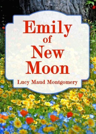 Emily of New Moon (The Emily Series Book 1) by L.M. Montgomery | Goodreads
