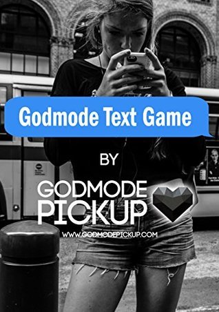 Text Game For Guys - text to sex by Godmode Pickup | Goodreads