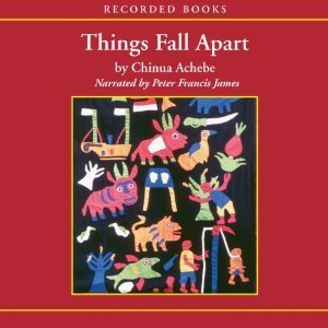 Things Fall Apart by Chinua Achebe | Goodreads