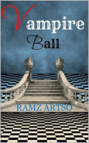 Vampire Ball (Book 1 Immortally Wounded Series) by Ramz Artso | Goodreads