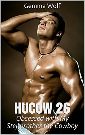 My Step the Hucow 1: Milking my Luscious Step by Gemma Wolf | Goodreads