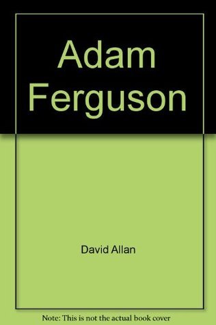 Adam Ferguson by David Allan | Goodreads