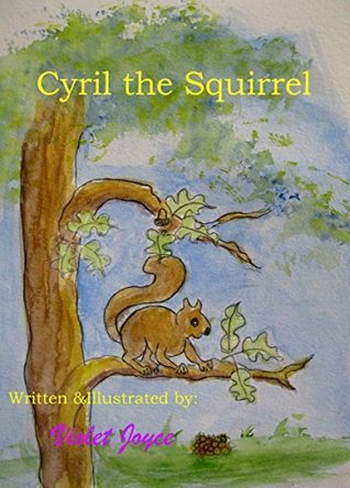 Cyril the Squirrel by Violet Joyce | Goodreads