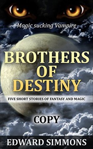 Magic Sucking Vampire: Five short stories of fantasy and magic by ...