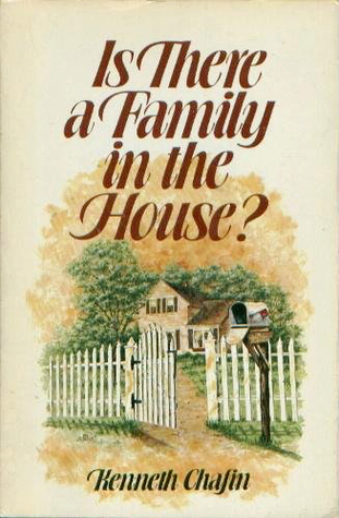 Is There a Family in the House? by Kenneth Chafin | Goodreads