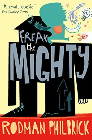 Freak the Mighty by Rodman Philbrick | Goodreads
