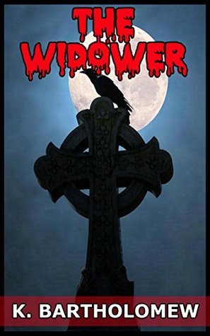 The Widower by K. Bartholomew | Goodreads