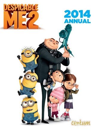 The Official Despicable Me 2 Annual 2014 by Century Books | Goodreads