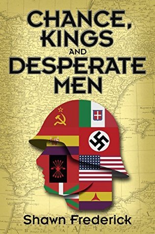Chance, Kings and Desperate Men by Shawn Frederick | Goodreads