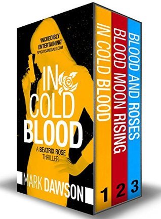 The Beatrix Rose Box Set by Mark Dawson | Goodreads