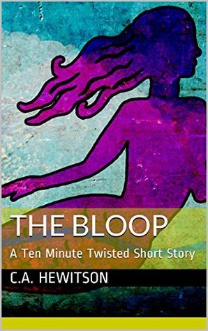 The Bloop by C.A. Hewitson | Goodreads