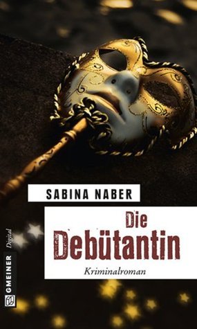 Die Debütantin (Maria Kouba, #3) by Sabina Naber | Goodreads