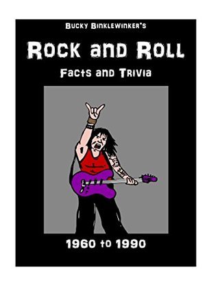 Rock and Roll Facts and Trivia: 1960 to 1990 by Nick VanKessen | Goodreads