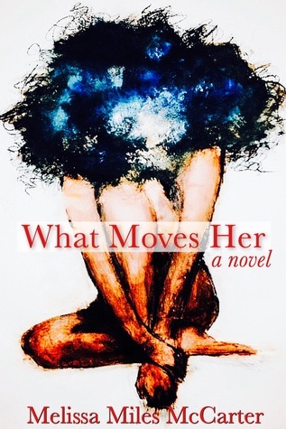 What Moves Her by Melissa Miles McCarter | Goodreads