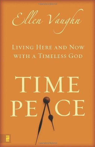 Time Peace: Living Here and Now with a Timeless God by Ellen Santilli ...