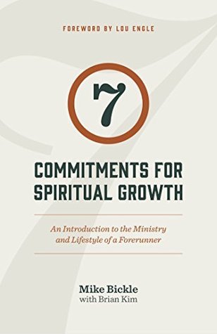 7 Commitments for Spiritual Growth by Mike Bickle | Goodreads