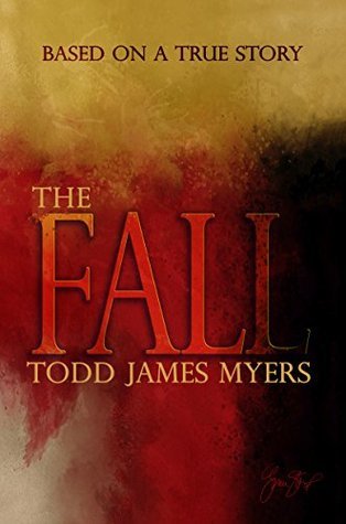 The Fall by Todd James Myers | Goodreads