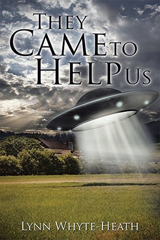 They Came to Help Us by Lynn Whyte-Heath | Goodreads