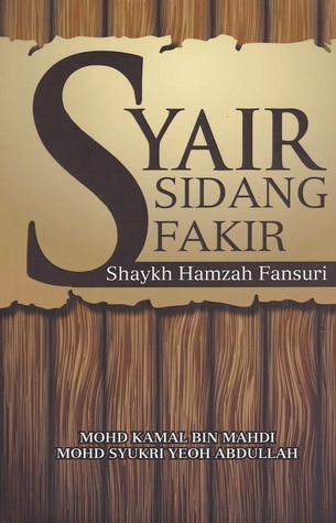 Syair Sidang Fakir Shaykh Hamzah Fansuri by Mohd Kamal Mahdi | Goodreads