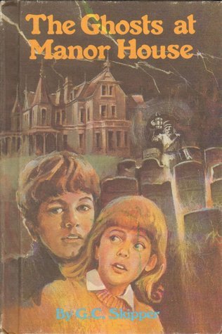 The Ghosts at Manor House by G.C. Skipper | Goodreads