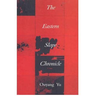 The Eastern Slope Chronicle by Ouyang Yu | Goodreads