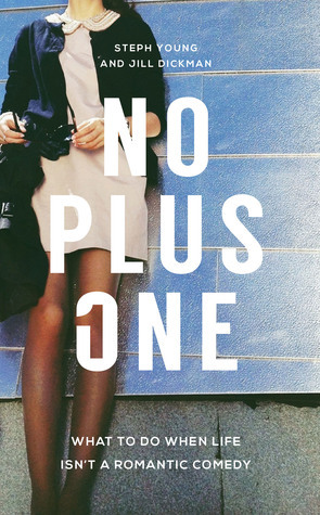 No Plus One: What to Do When Life Isn't a Romantic Comedy by Steph ...