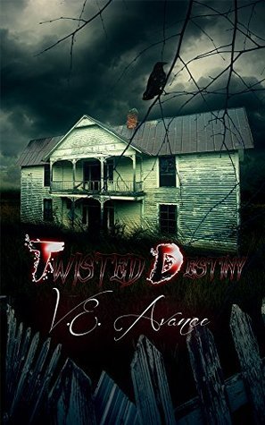 Twisted Destiny by V.E. Avance | Goodreads
