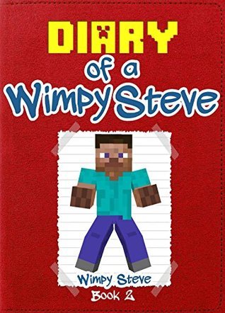 MINECRAFT: Diary of a Minecraft Steve: Book 2 (An Unofficial Minecraft ...