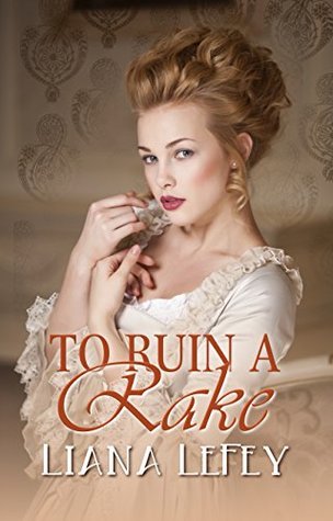 To Ruin A Rake by Liana LeFey | Goodreads
