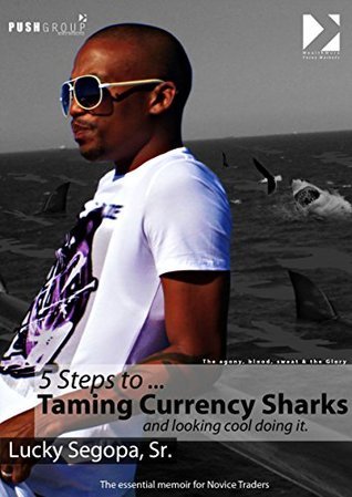 5 Steps to Taming Currency Sharks by Letshego Segopa | Goodreads