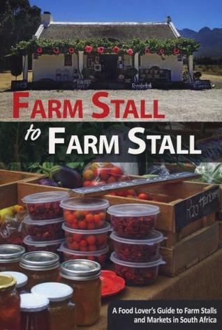 Farm Stall To Farm Stall - A Food Lover's Guide To Farm Stalls And ...