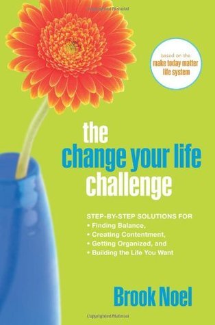 The Change Your Life Challenge: Step-by-Step Solutions for Finding ...