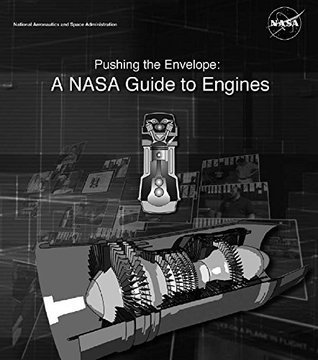 Pushing the Envelope: A NASA Guide to Engines by National Aeronautics ...